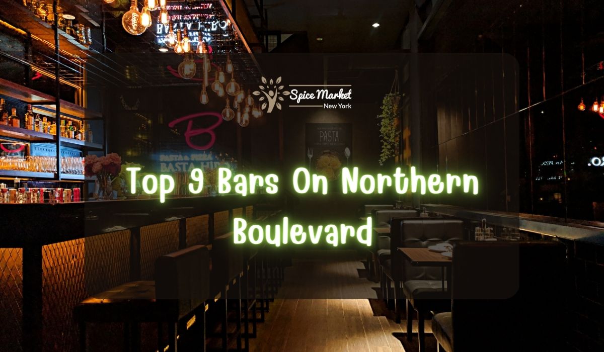 Top 9 Bars On Northern Boulevard - Spice Market New York